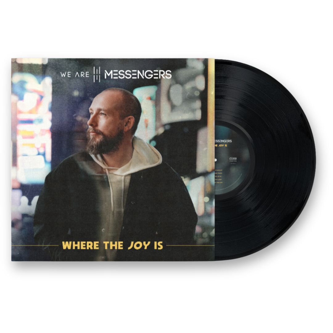 Where The Joy Is - Vinyl – We Are Messengers